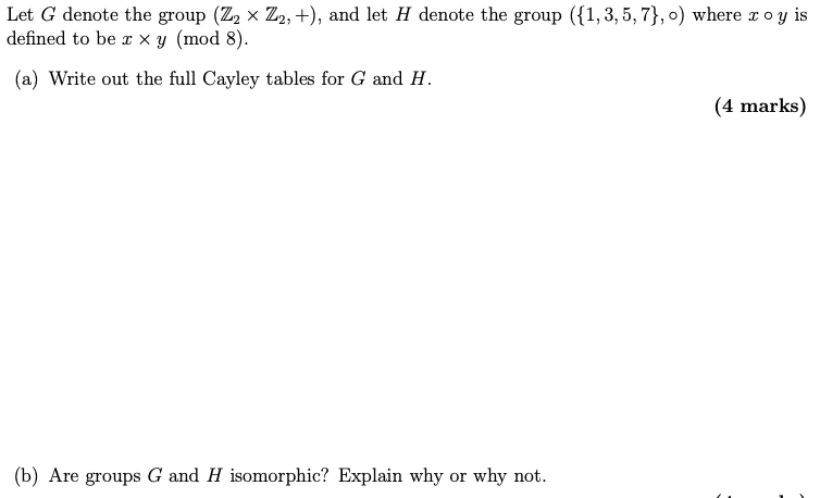 Solved Let G denote the group (Z2 x Z2, +), and let H denote | Chegg.com