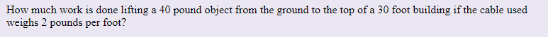 Solved How much work is done lifting a 40 pound object from | Chegg.com