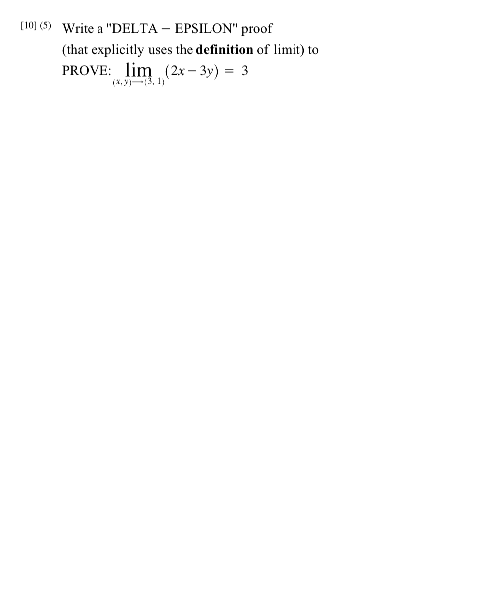 Solved [10] (5) Write a "DELTA - EPSILON" proof (that | Chegg.com