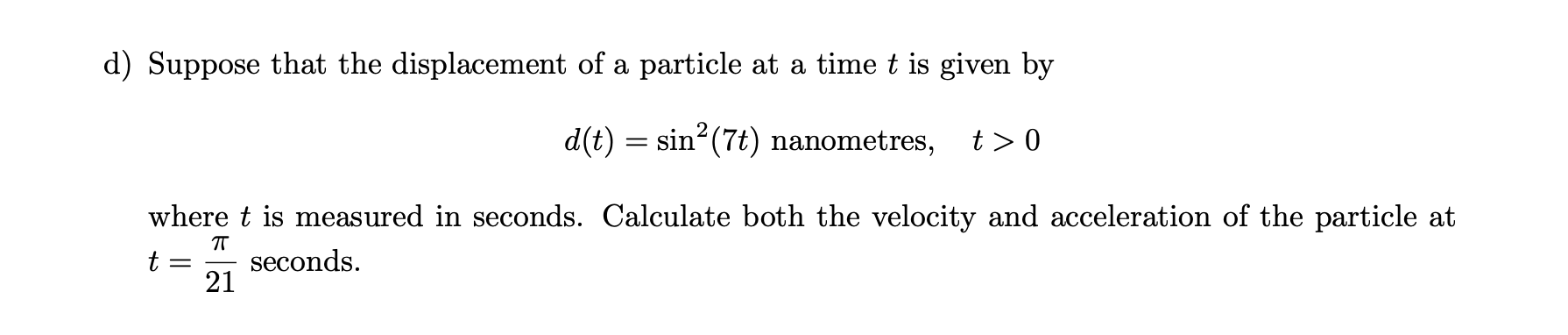 Solved d) Suppose that the displacement of a particle at a | Chegg.com