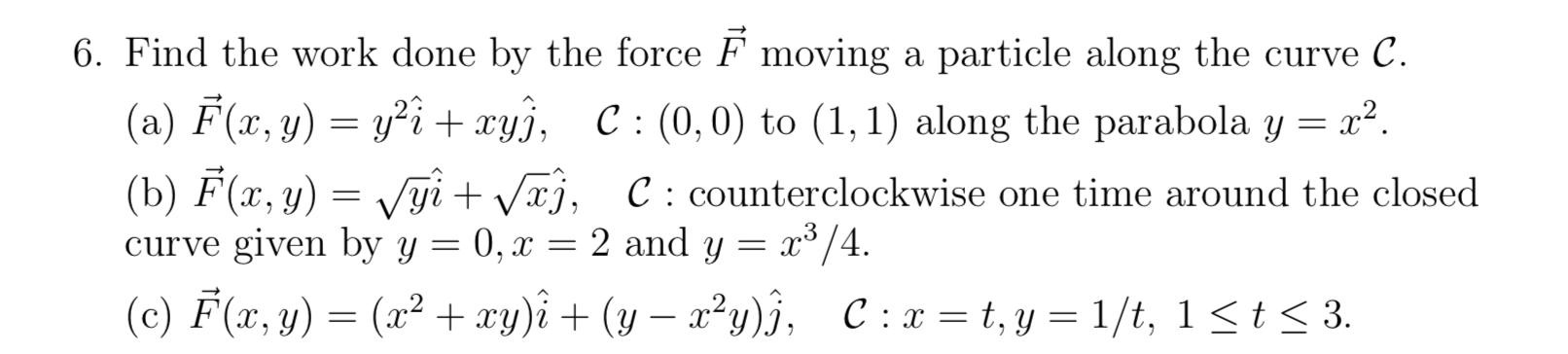 Solved 6. Find the work done by the force F moving a | Chegg.com