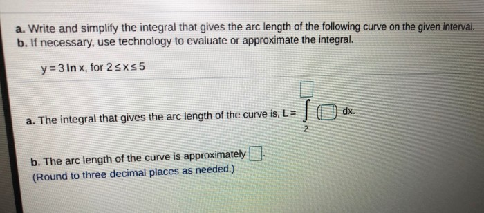 Solved a. Write and simplify the integral that gives the arc | Chegg.com