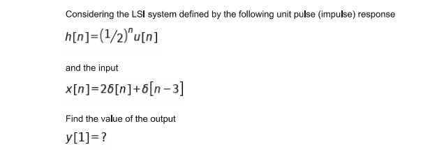 Solved Considering the LSI system defined by the following | Chegg.com