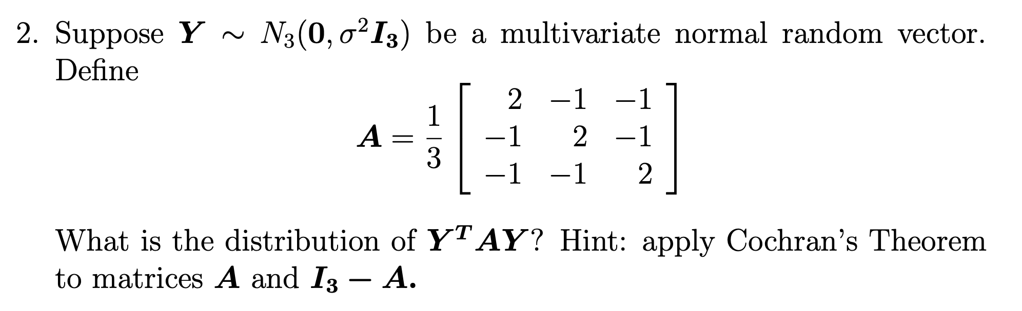 Solved 2 Suppose Y ~ N3(0,013) be a multivariate normal | Chegg.com