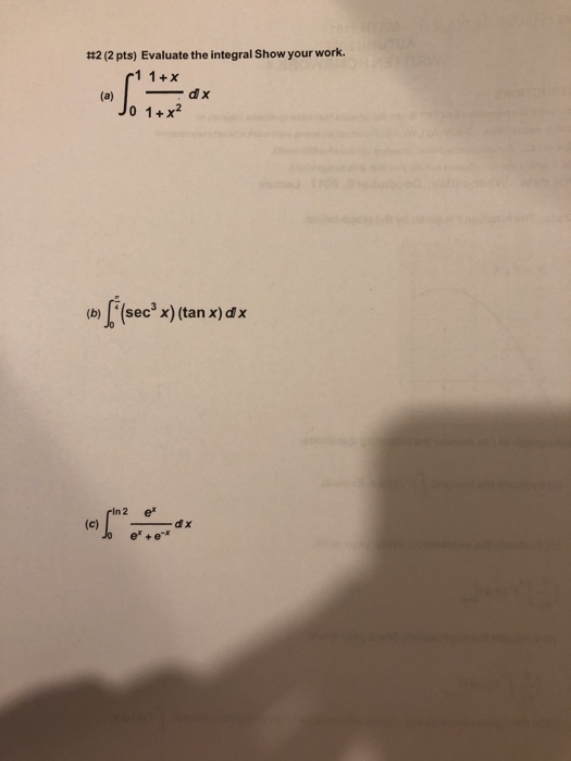 Solved 12 (2 pts) Evaluate the integral Show your work. J0 | Chegg.com