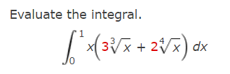 Solved Evaluate the integral. ∫01x(33x+24x)dx | Chegg.com