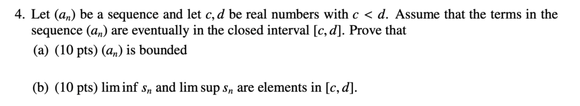 Solved 4. Let (an) be a sequence and let c,d be real numbers | Chegg.com