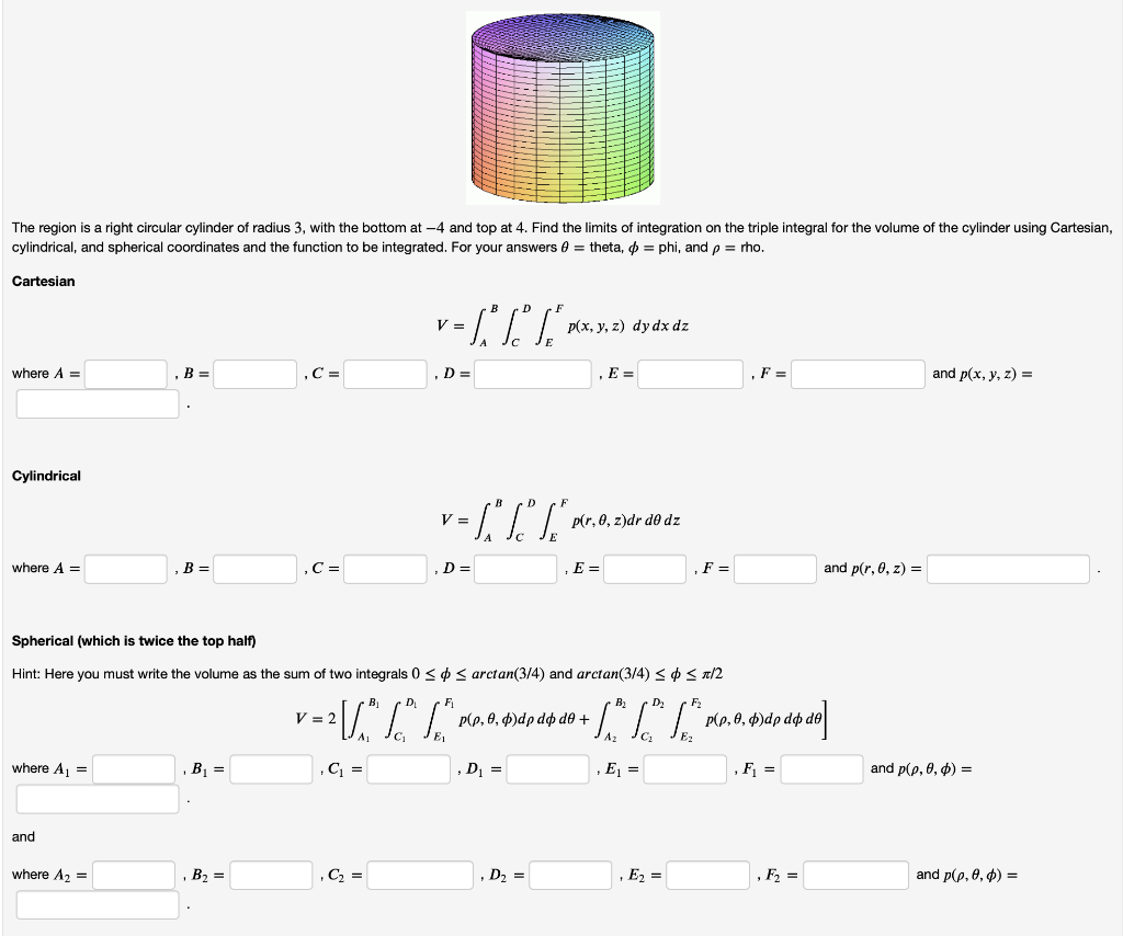 Solved The region is a right circular cylinder of radius 3, | Chegg.com
