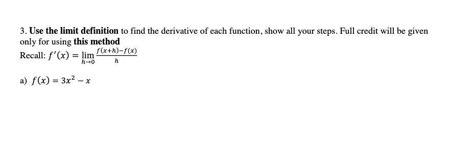Solved 3. Use the limit definition to find the derivative of | Chegg.com