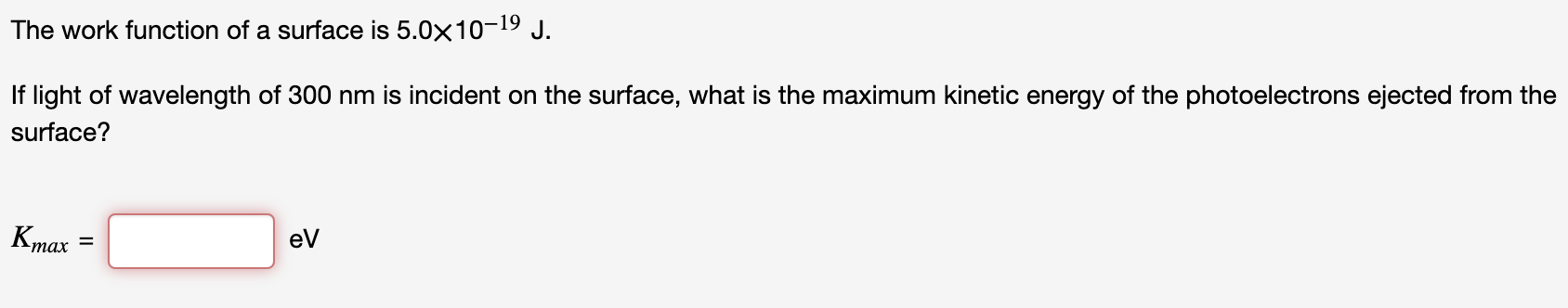 Solved The work function of a surface is 5.0x10-19 J. If | Chegg.com