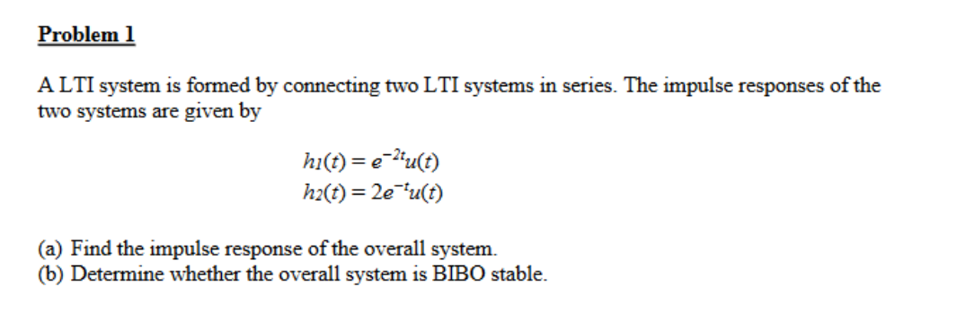 Solved Problem 1A LTI system is formed by connecting two LTI | Chegg.com