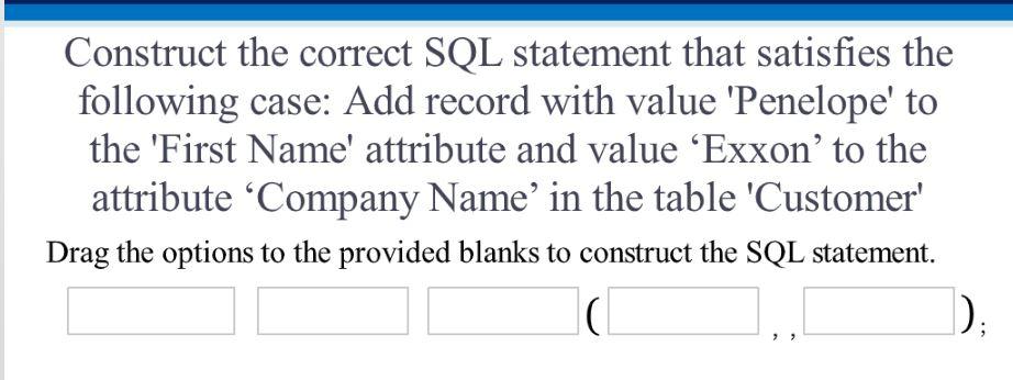 Solved Construct the correct SQL statement that satisfies | Chegg.com