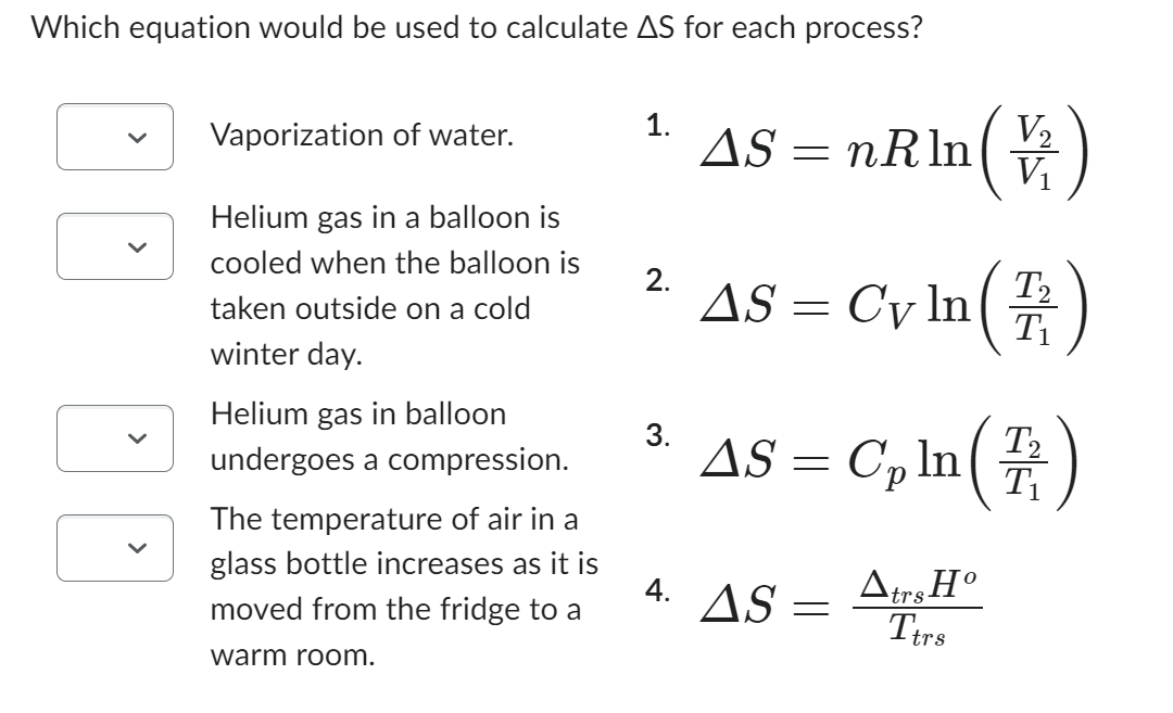 Solved Which equation would be used to calculate ΔS for each | Chegg.com
