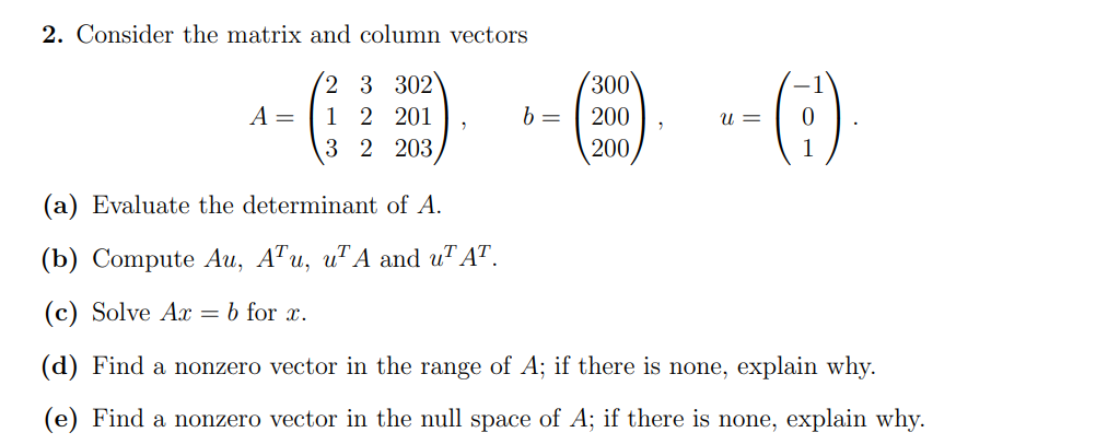 Solved 2. Consider the matrix and column vectors | Chegg.com