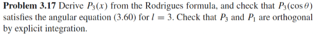 Solved Problem 3.17 Derive P3(x) from the Rodrigues formula, | Chegg.com