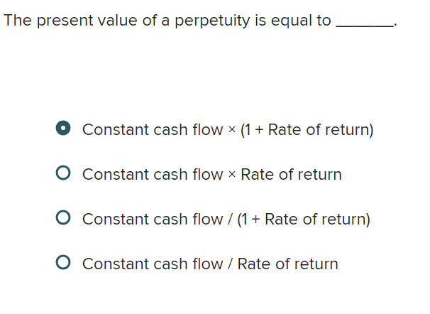 Solved The present value of a perpetuity is equal toConstant | Chegg.com
