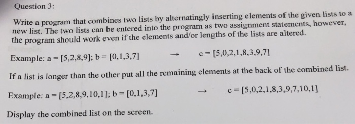 Solved Question 3 Write A Program That Combines Two Lists