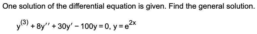 Solved One solution of the differential equation is given. | Chegg.com