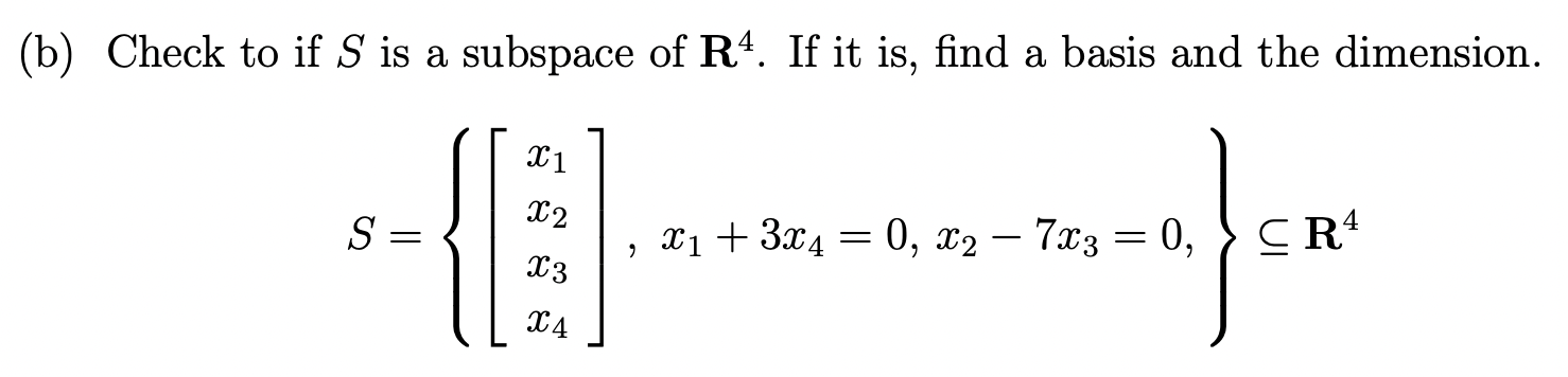 Solved (b) Check to if S is a subspace of R4. If it is, find | Chegg.com