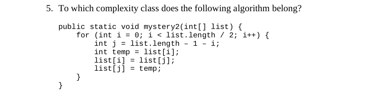 Solved This is Java. To which complexity class does the | Chegg.com