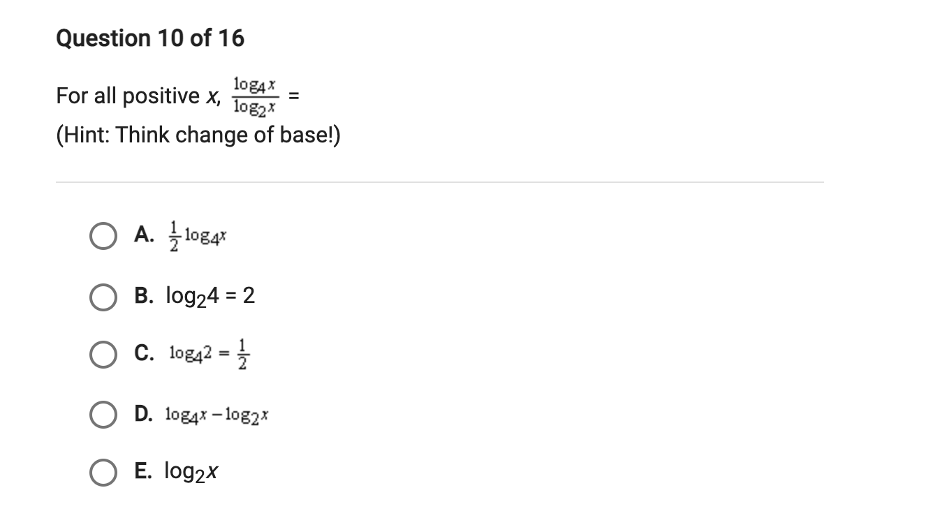 Solved Question 10 of 16 For all positive x,log2xlog4x= | Chegg.com