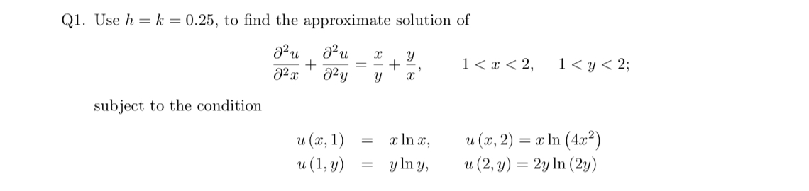 Solved Q1. Use h=k=0.25, to find the approximate solution of | Chegg.com
