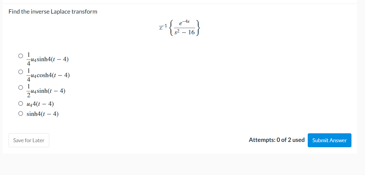 Solved Find the inverse Laplace transform O 744 sinh4(t- - | Chegg.com