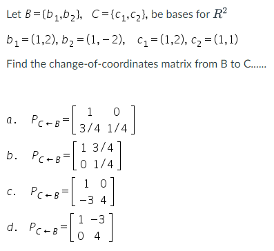 Solved Let B={b1,b2},C={c1,c2}, be bases for R2 | Chegg.com