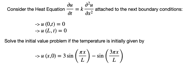 Solved d²u Consider the Heat Equation dx² -> u (0,t) = 0 -> | Chegg.com