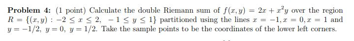 Solved Problem 4: (1 point) Calculate the double Riemann sum | Chegg.com