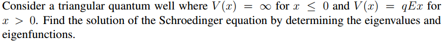 Solved Consider a triangular quantum well where V(x) = oo | Chegg.com