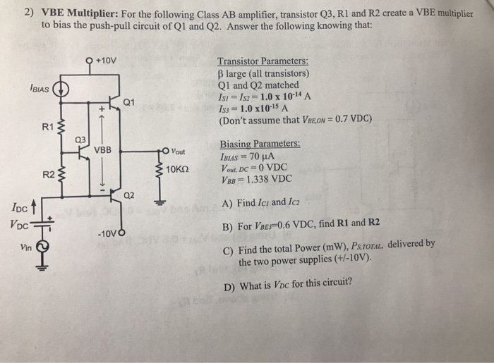 Solved 2) VBE Multiplier: For the following Class AB | Chegg.com