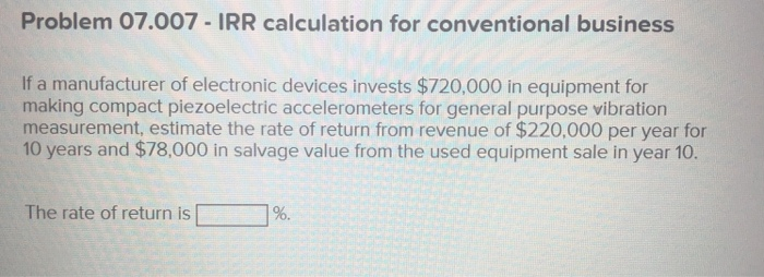 Solved Problem 07.007- IRR calculation for conventional | Chegg.com