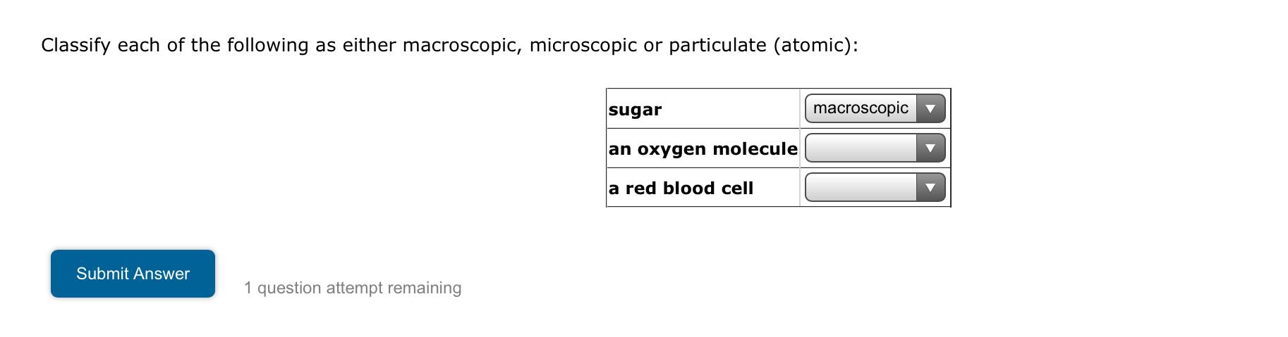 Solved Classify each of the following as either macroscopic, | Chegg.com