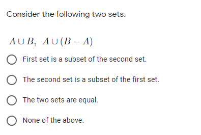 Solved Consider the following two sets. AUB, AU (B - A) O | Chegg.com