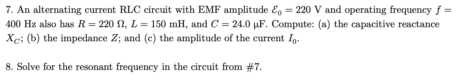 Solved 7. An alternating current RLC circuit with EMF | Chegg.com
