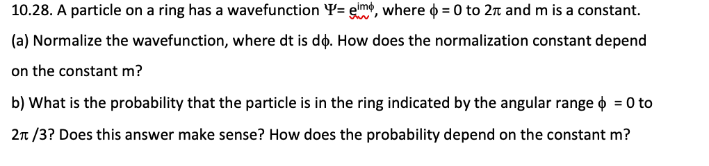 Solved 10.28. A particle on a ring has a wavefunction Y= | Chegg.com