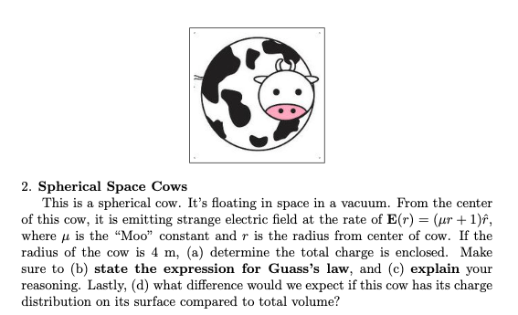 Solved 2. Spherical Space Cows This is a spherical cow. It's | Chegg.com