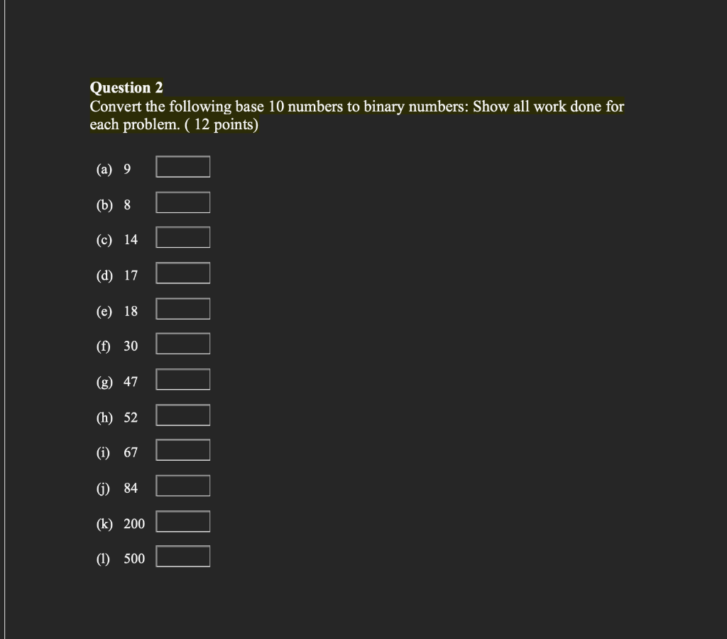Solved Question 2 Convert the following base 10 numbers to | Chegg.com