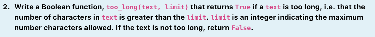 Solved 2. Write a Boolean function, too_long (text, limit) | Chegg.com