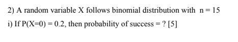 Solved 2) A random variable X follows binomial distribution | Chegg.com