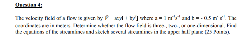 Solved The velocity field of a flow is given by V axyi + | Chegg.com