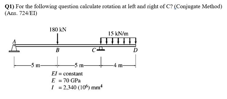 [Solved]: Q1) For the following question calculate rotatio
