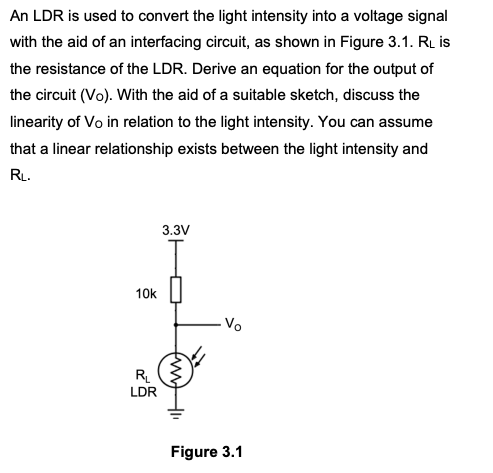 Solved An LDR is used to convert the light intensity into a | Chegg.com