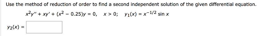Solved Use the method of reduction of order to find a second | Chegg.com