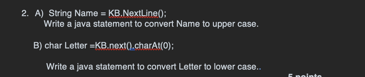 Solved = 2. A) String Name = KB.NextLine(); Write a java | Chegg.com