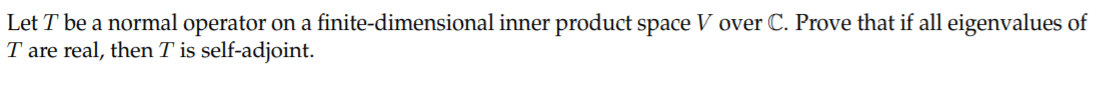 Solved Let T be a normal operator on a finite-dimensional | Chegg.com