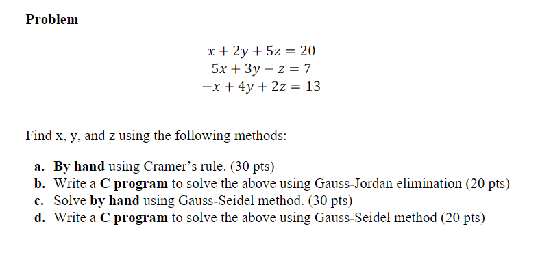 Problem x+2y+5z=205x+3y−z=7−x+4y+2z=13 Find x,y, and | Chegg.com