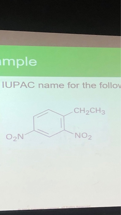 Solved mple IUPAC name for the follow CH2CH3 O2N NO 2 | Chegg.com