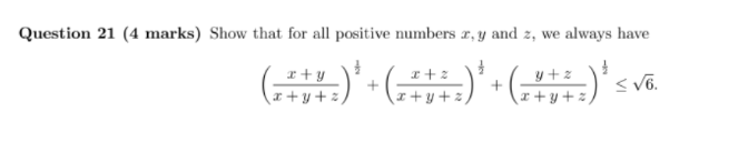 Show that for all positive numbers x, y and z, we | Chegg.com